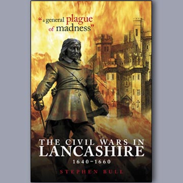 The Civil Wars in Lancashire 1640-1660 - Carnegie Publishing